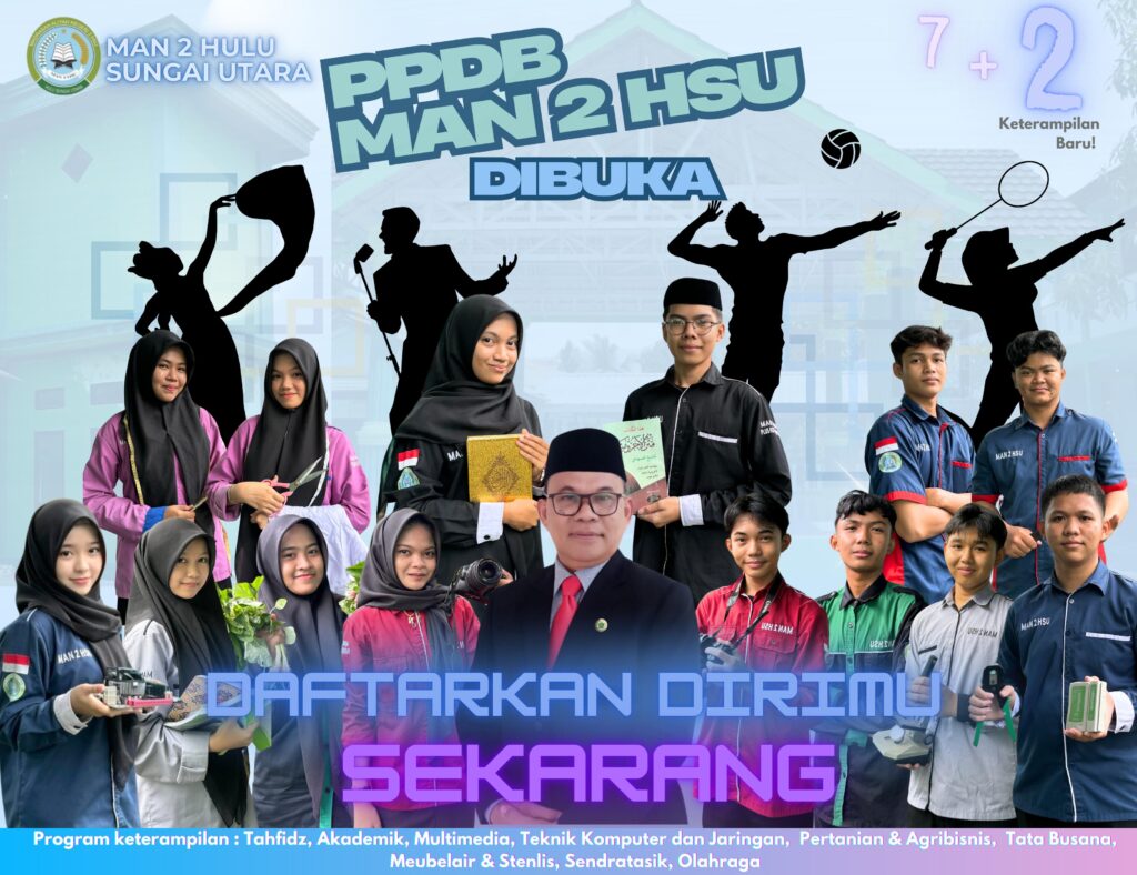Pendaftaran Peserta Didik Baru (PPDB) MAN 2 HSU TELAH DIBUKA!